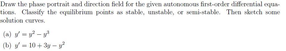 Solved Draw the phase portrait and direction field for the | Chegg.com