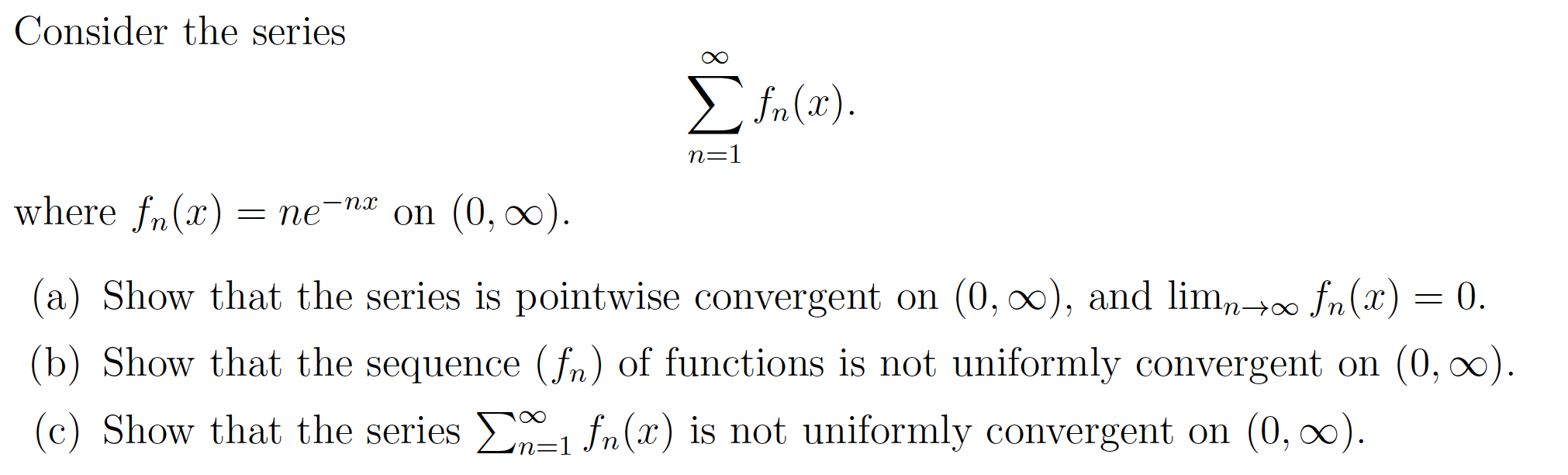 Solved Consider the series n(x). n = 1 where fn(x) = ne-nx | Chegg.com
