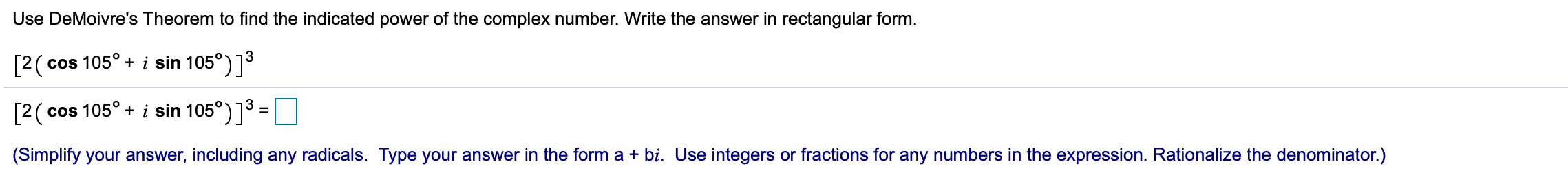 Solved Use DeMoivre's Theorem to find the indicated power of | Chegg.com