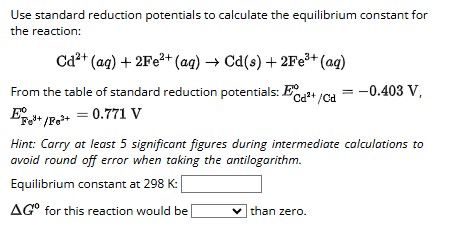 Solved Use standard reduction potentials to ﻿calculate the | Chegg.com
