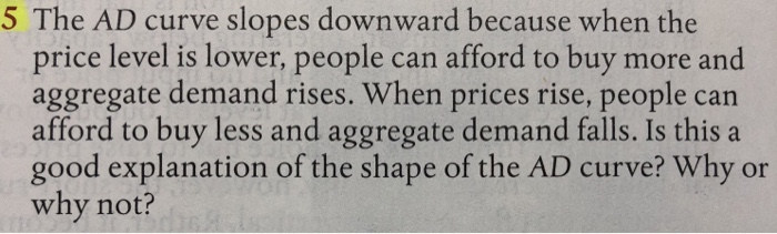Solved 5 The AD curve slopes downward because when the price | Chegg.com