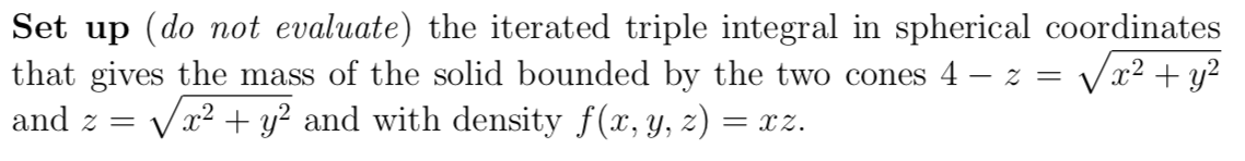 Solved Set up (do not evaluate) the iterated triple integral | Chegg.com