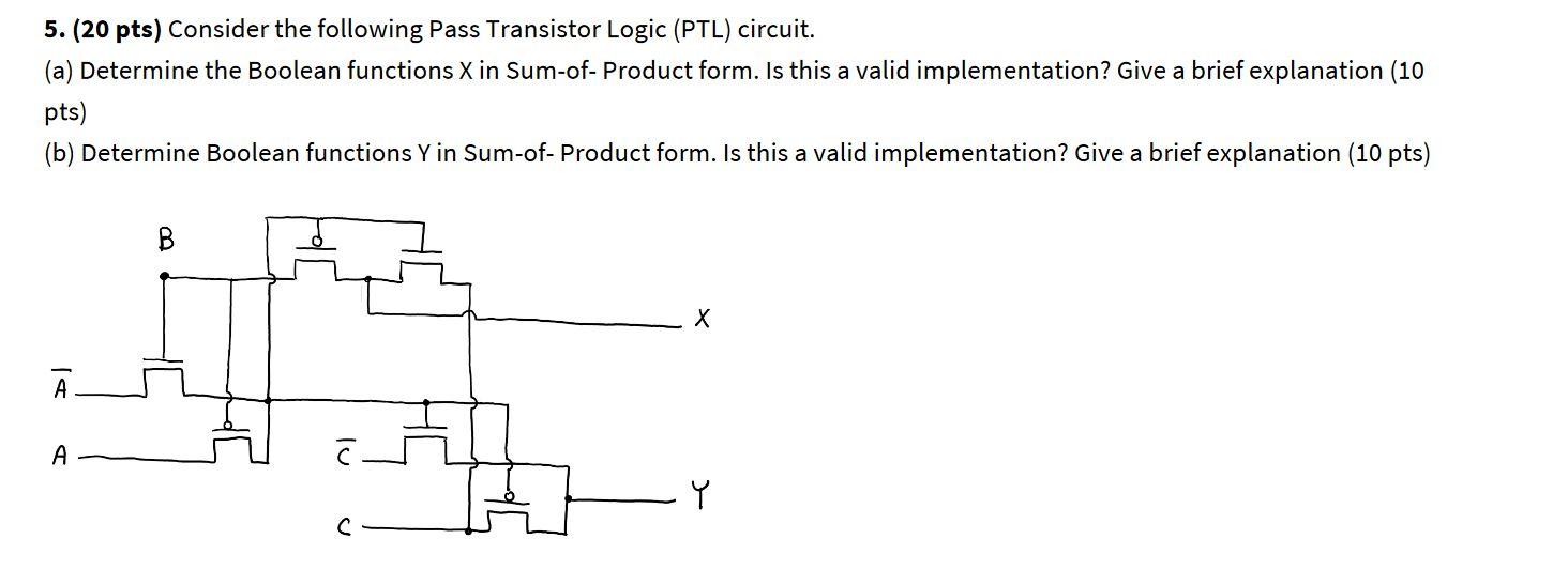 Solved 5. (20 pts) Consider the following Pass Transistor | Chegg.com