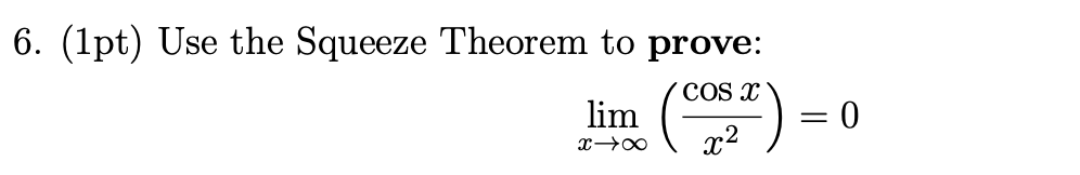 Solved 6. (1pt) Use the Squeeze Theorem to prove: | Chegg.com