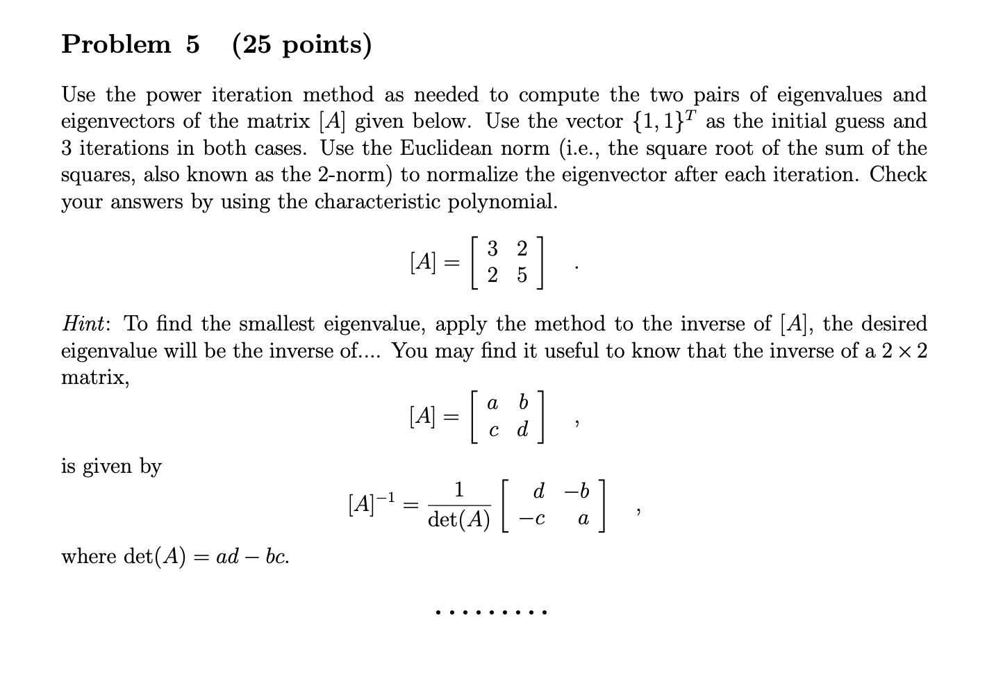 Solved Problem 5 (25 points) Use the power iteration method | Chegg.com