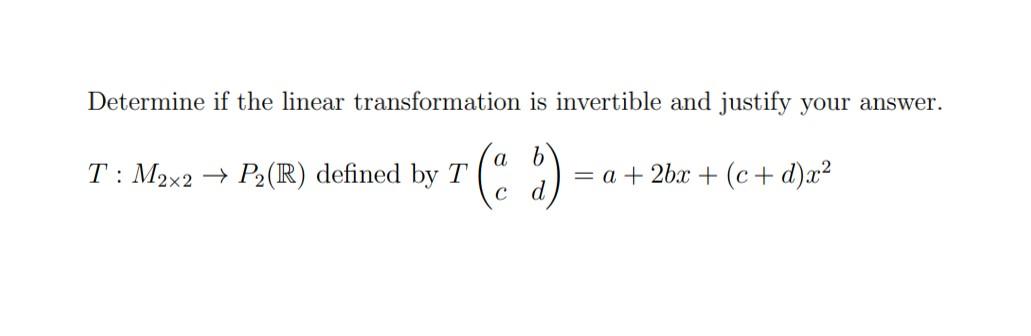 Solved Determine if the linear transformation is invertible | Chegg.com