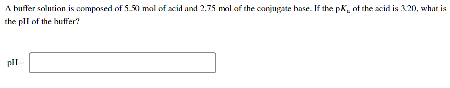 Solved A buffer solution is composed of 5.50 mol of acid and | Chegg.com