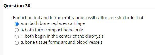 Solved Question 30 Endochondral and intramembranous | Chegg.com