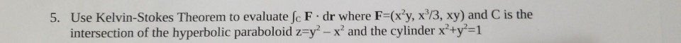 Solved Use Kelvin-Stokes Theorem to evaluate sc F dr where | Chegg.com