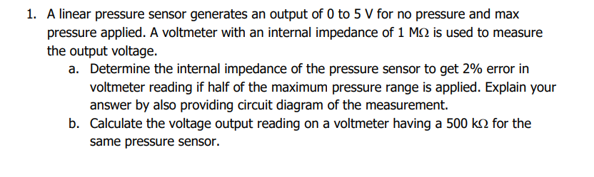 Solved 1. A linear pressure sensor generates an output of 0 | Chegg.com