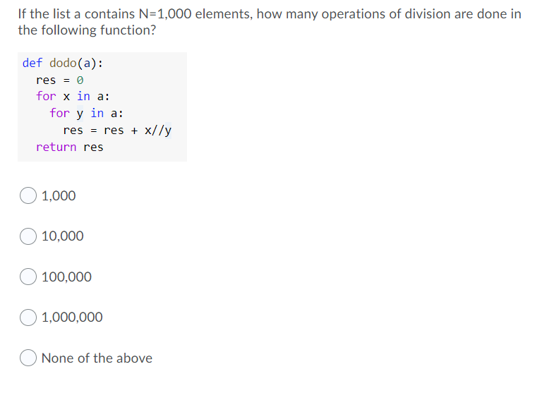 Solved If the list a contains N=1,000 elements, how many | Chegg.com
