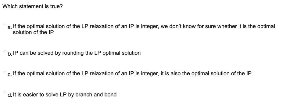 Solved Which statement is true? a. If the optimal solution | Chegg.com