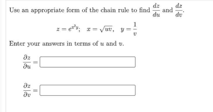 Solved dz dz Use an appropriate form of the chain rule to | Chegg.com Solved dz dz Use an appropriate form of the chain rule to | Chegg.com
