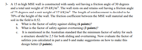 Solved 3- A 15 m high MSE wall is constructed with sandy | Chegg.com