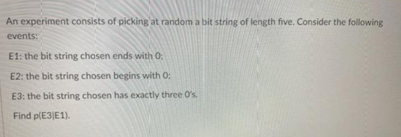 Solved An experiment consists of picking at random a bit | Chegg.com