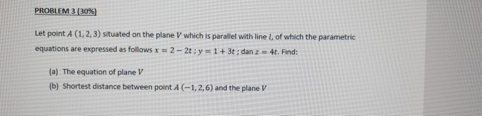 Solved PROBLEM 3 (30%) Let point A (1,2,3) situated on the | Chegg.com