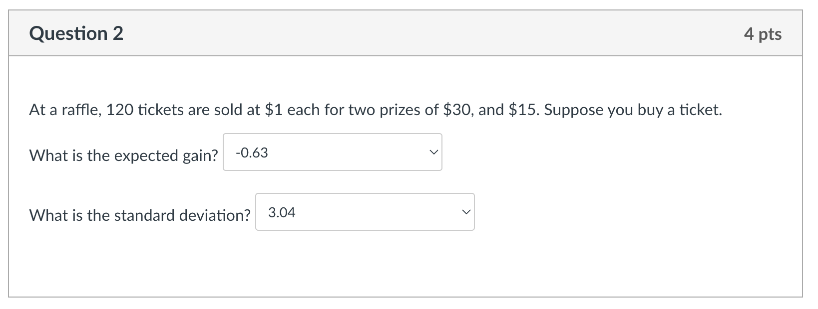 Solved At a raffle, 120 tickets are sold at $1 each for two | Chegg.com