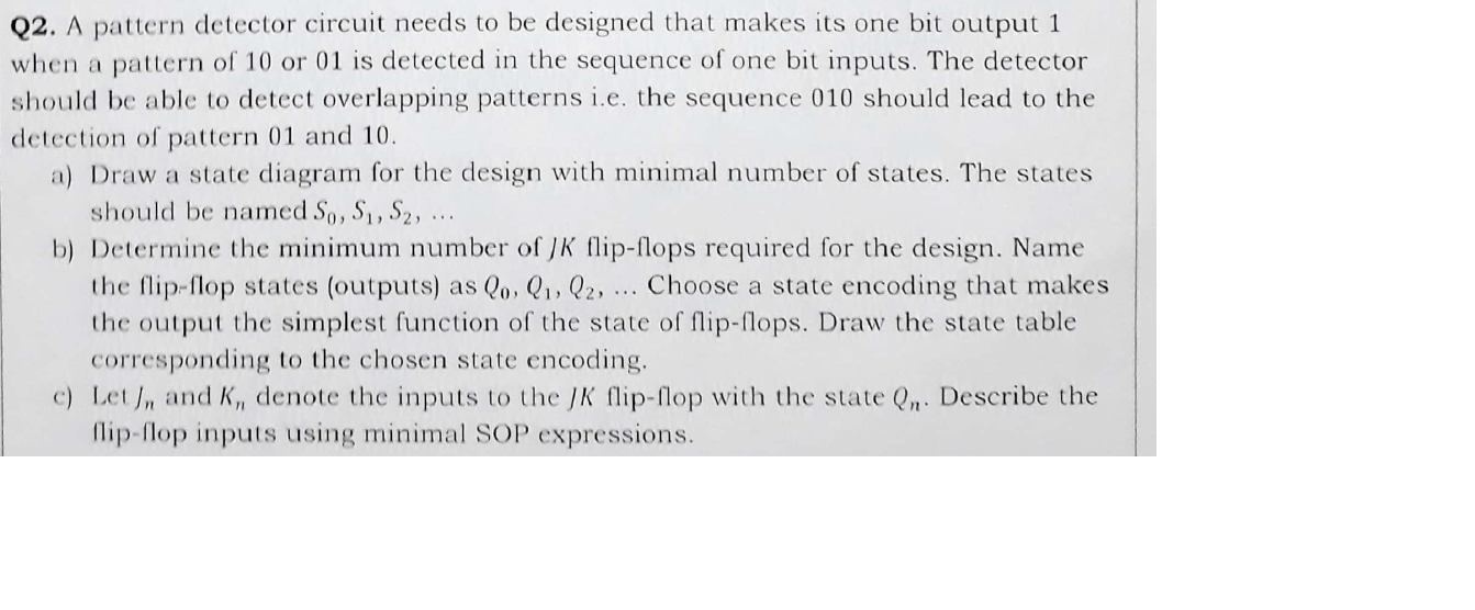 Solved Q2. A pattern detector circuit needs to be designed | Chegg.com