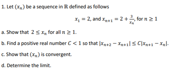 Solved Let (xn) ﻿be a sequence in R ﻿defined as followsx1=2, | Chegg.com