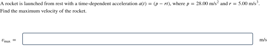Solved A rocket is launched from rest with a time-dependent | Chegg.com