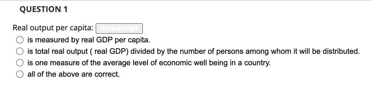 Solved QUESTION 1 Real output per capita: is measured by | Chegg.com