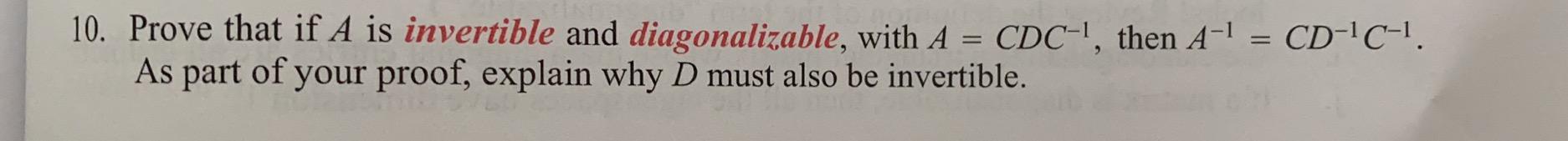 Solved 10. Prove that if A is invertible and diagonalizable, | Chegg.com