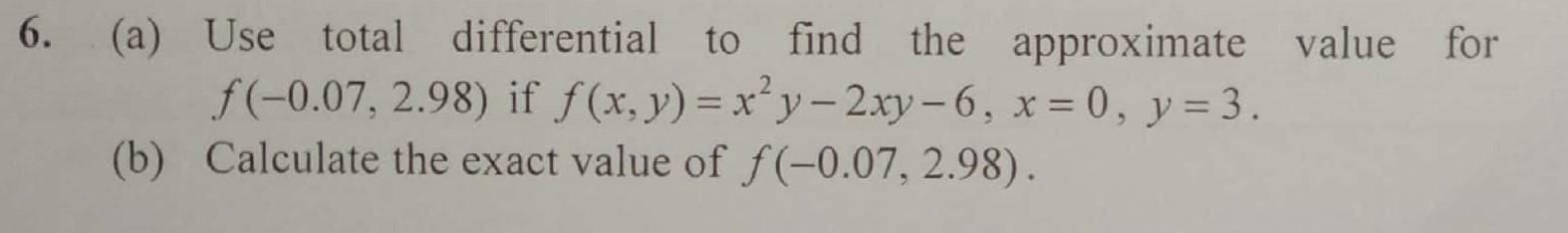 Solved 6. (a) Use total differential to find the approximate | Chegg.com