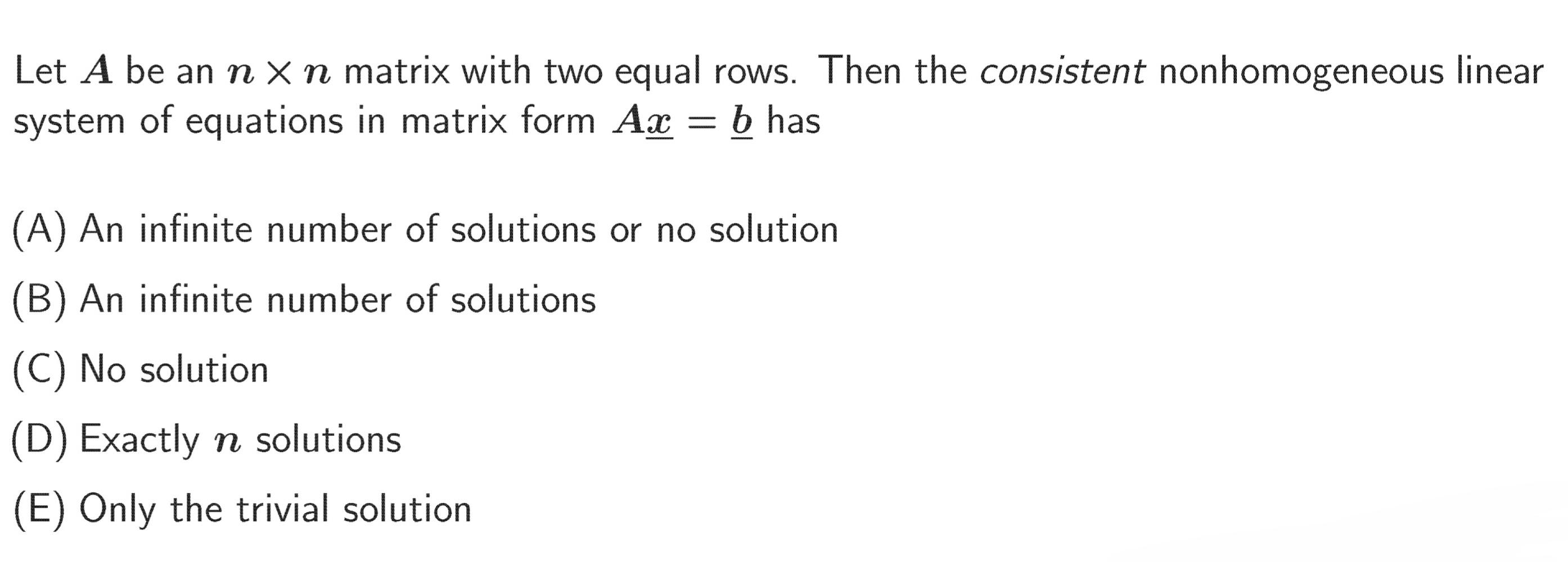 Solved Let A be an n×n matrix with two equal rows. Then the | Chegg.com