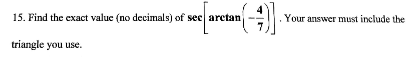 Solved 15. Find the exact value (no decimals) of secl arctan | Chegg.com