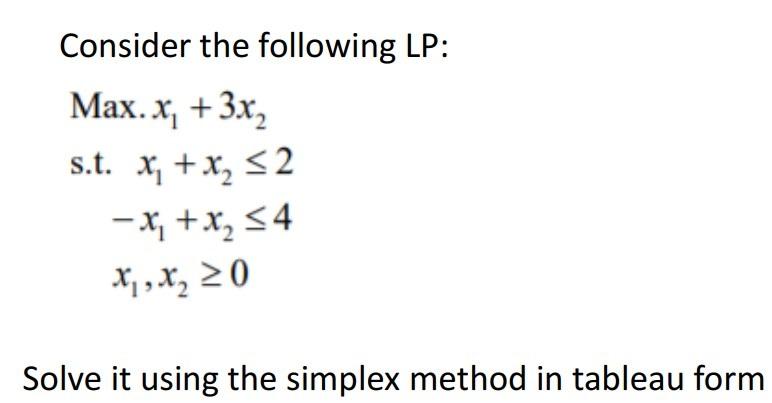 Solved Consider the following LP: Max. x, +3x2 s.t. x, +x, | Chegg.com