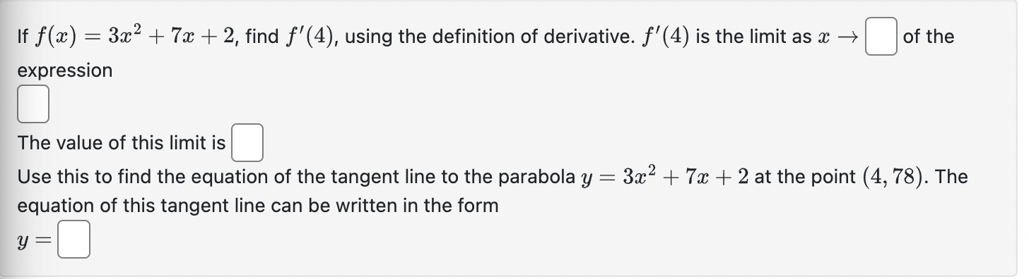 Solved If f(x)=3x2+7x+2, find f′(4), using the definition of | Chegg.com