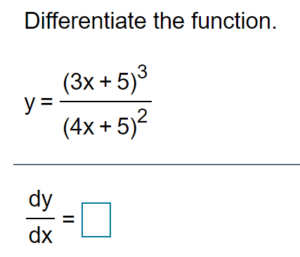 Solved Differentiate the function. 4x2 - 7X+9 y= 3X + 2 dy | Chegg.com