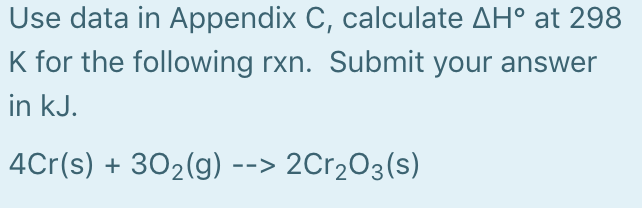 Solved Use data in Appendix C, calculate AH° at 298 K for | Chegg.com