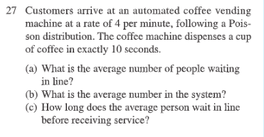 Solved 27 Customers arrive at an automated coffee vending | Chegg.com