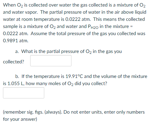 Solved When O2 is collected over water the gas collected is | Chegg.com