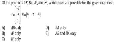 Solved of the products AB, BA, A2, and B2, which ones are | Chegg.com