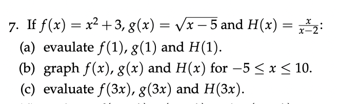 Solved 7. If f(x)=x2+3,g(x)=x−5 and H(x)=x−2x : (a) evaulate | Chegg.com