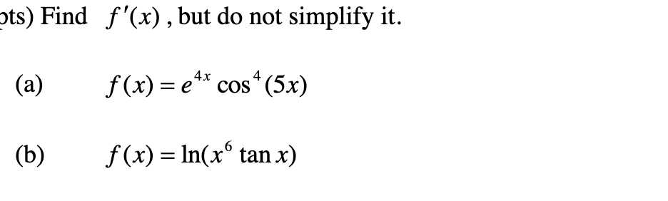 Solved ts) Find f′(x), but do not simplify it. (a) | Chegg.com