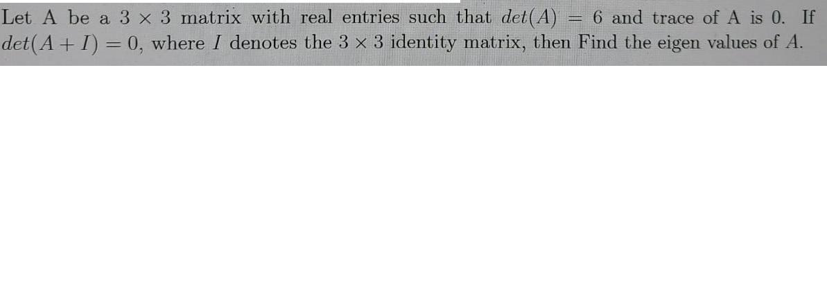 Solved Let A be a 3×3 matrix with real entries such that | Chegg.com