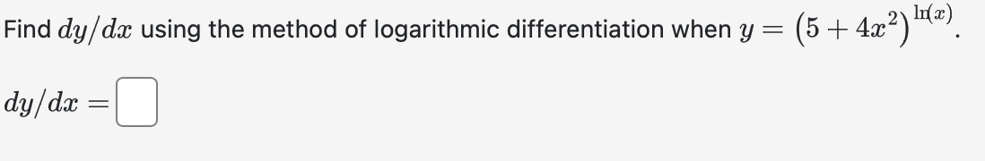 Solved Find dy/dx using the method of logarithmic | Chegg.com