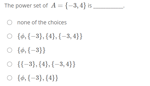 Solved The power set of A={-3,4} is. none of the choices O | Chegg.com