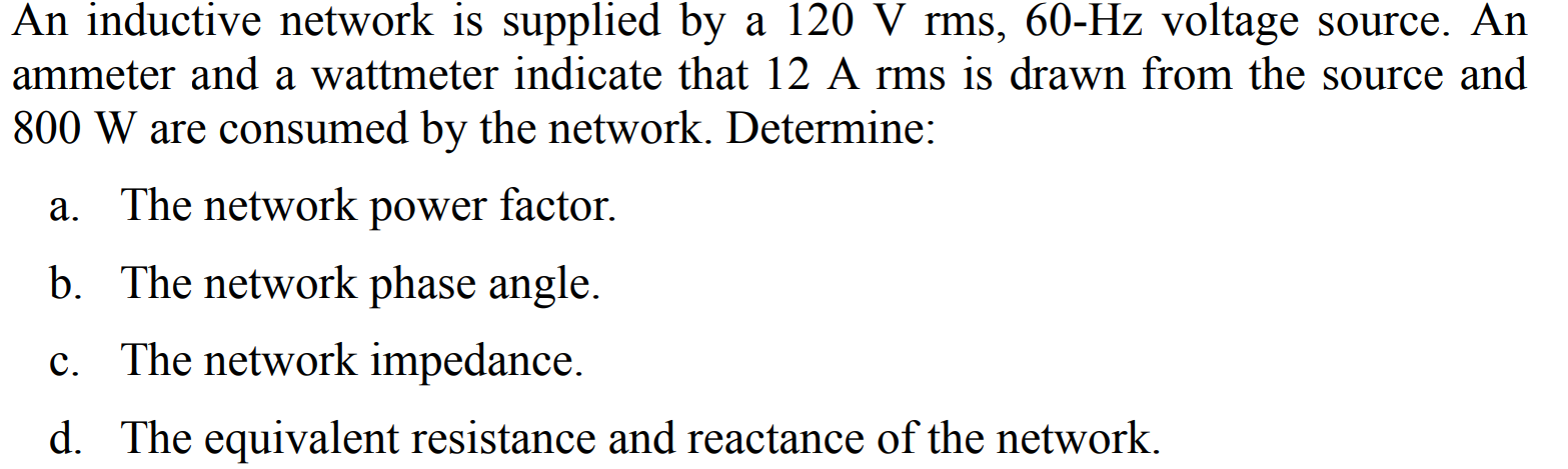 Solved An inductive network is supplied by a 120 Vrms,60−Hz | Chegg.com