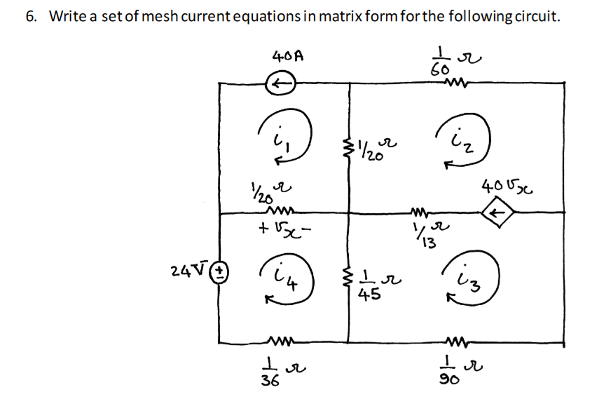 Solved 6. Write a set of mesh current equations in matrix | Chegg.com