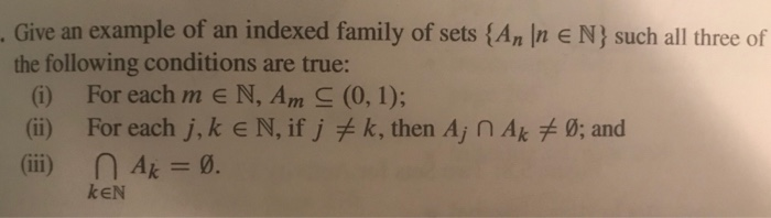 Solved Give an example of an indexed family of sets (An In e | Chegg.com
