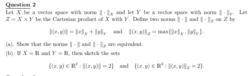 Solved Question 2 Let X be a vector space with norm || . ||x | Chegg.com