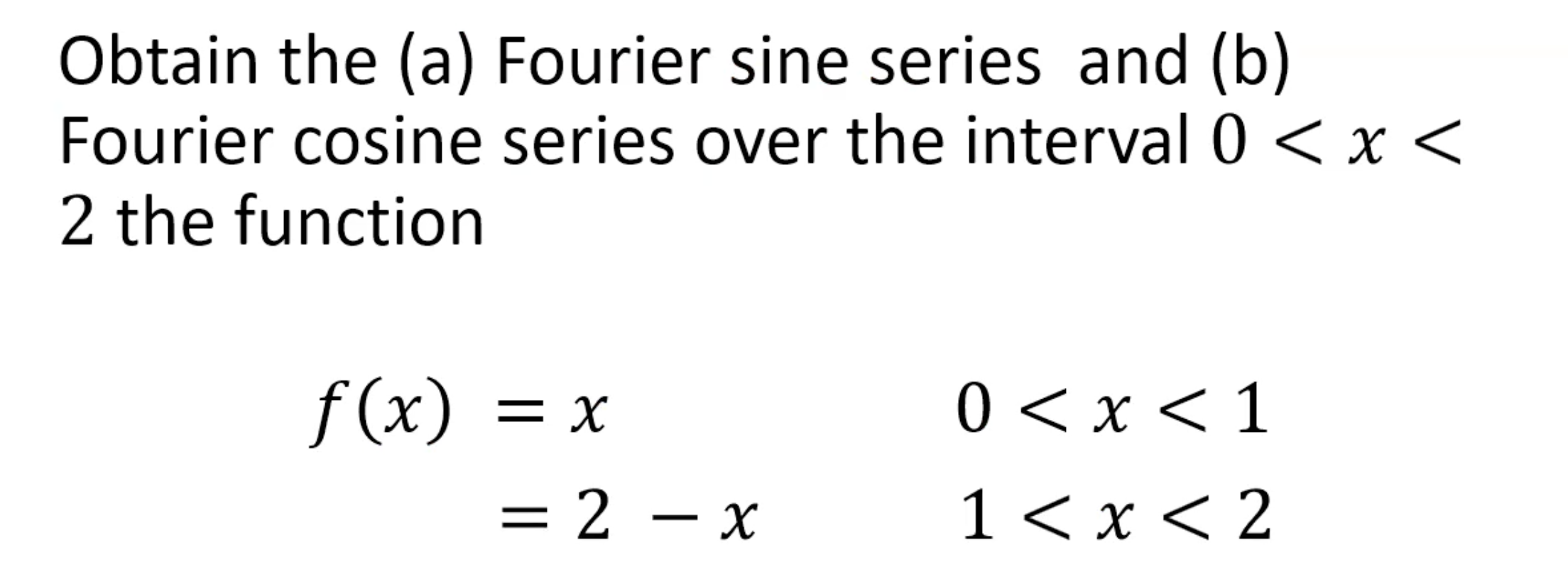 Solved Obtain the (a) Fourier sine series and (b) Fourier | Chegg.com