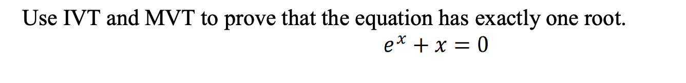 Solved Use IVT and MVT to prove that the equation has | Chegg.com