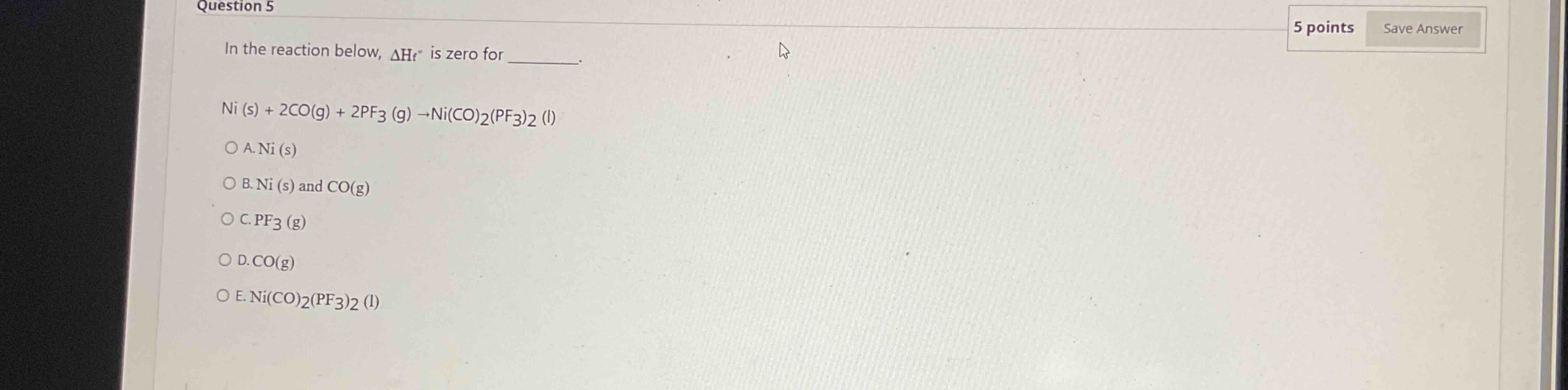 Solved Question 5In ﻿the reaction below, ΔHf° is ﻿zero | Chegg.com