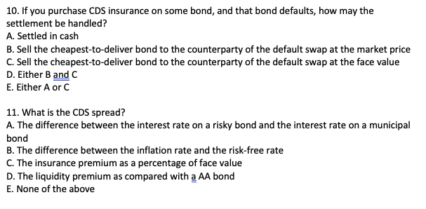 Solved 10. If you purchase CDS insurance on some bond, and | Chegg.com