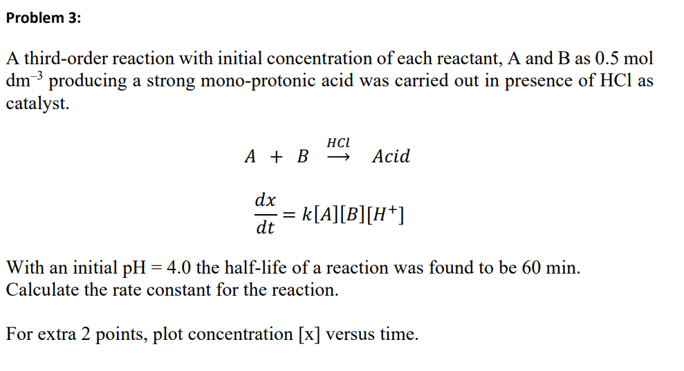 Solved Problem 3: A third-order reaction with initial | Chegg.com